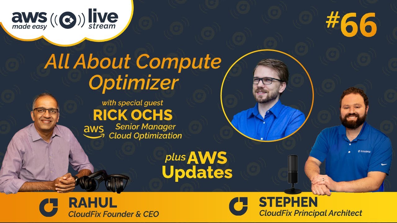 All about Compute Optimizer with Rick Ochs (AWS) | CloudFix